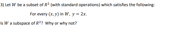 Solved 3) Let W be a subset of R2 (with standard operations) | Chegg.com