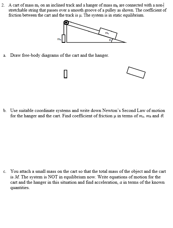 Solved 2. A cart of mass me on an inclined track and a | Chegg.com