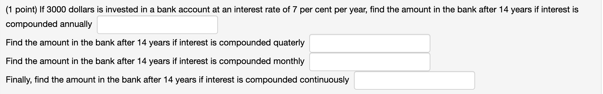 Solved (1 point) If 3000 dollars is invested in a bank | Chegg.com