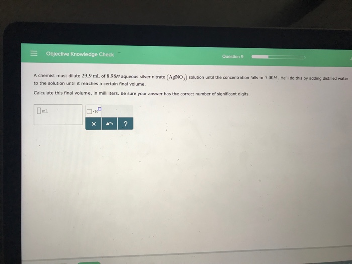 Solved Objective Knowledge Check A chemist must dilute 29.9 | Chegg.com