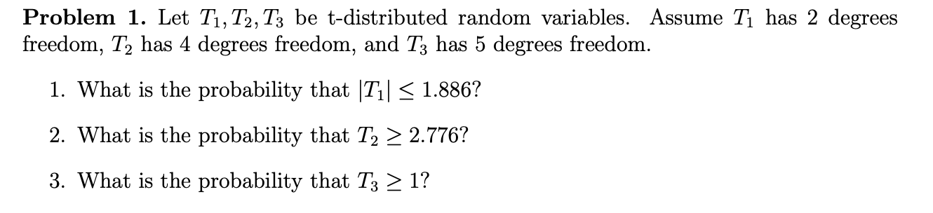 Solved Problem 1. Let T1, T2, T3 be t-distributed random | Chegg.com