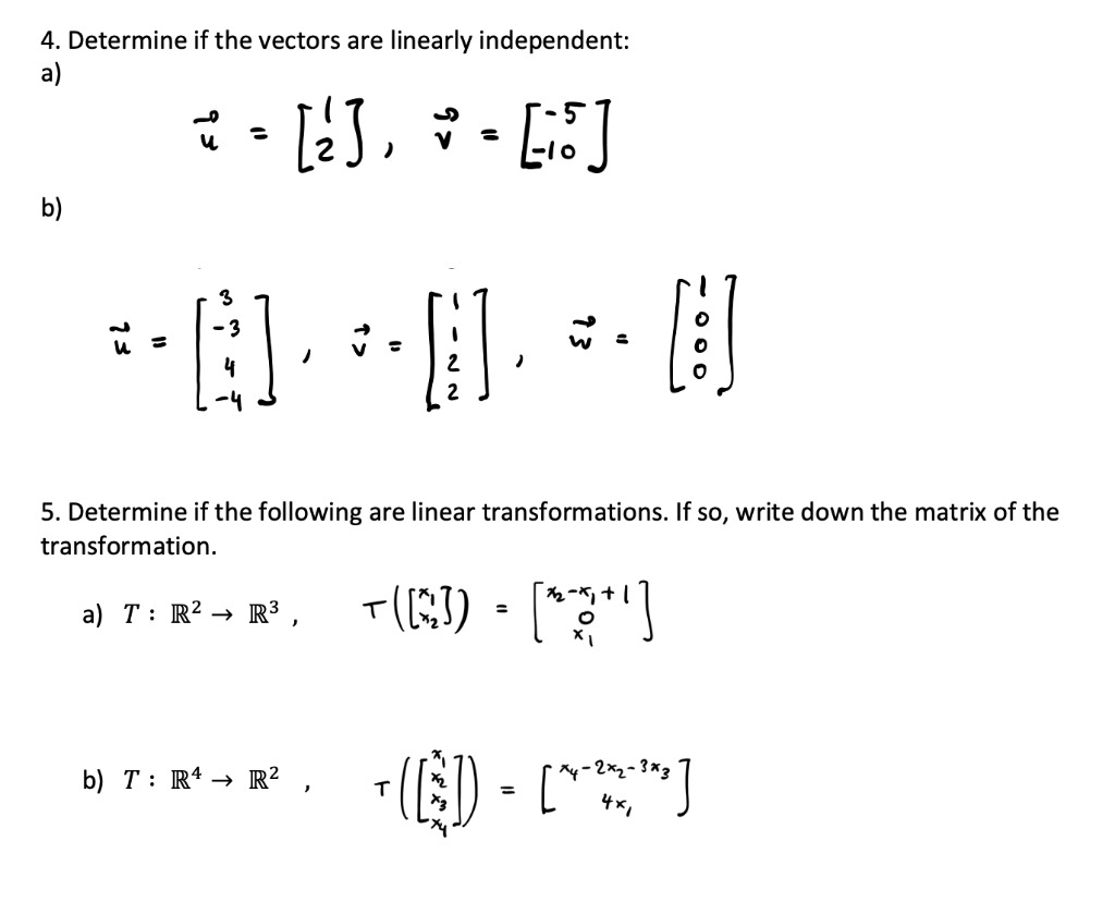 Solved 4. Determine if the vectors are linearly independent: | Chegg.com