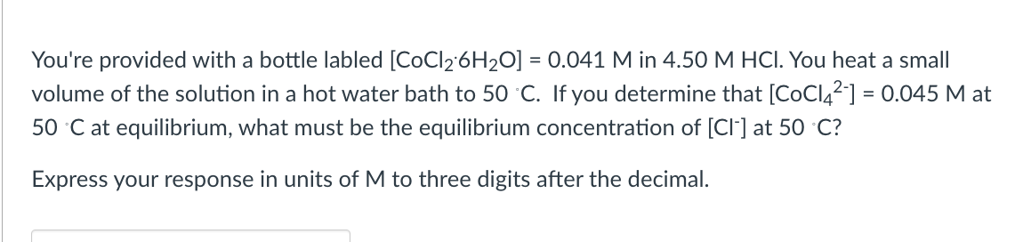 Solved You're provided with a bottle labled [CoCl2:6H2O) = | Chegg.com