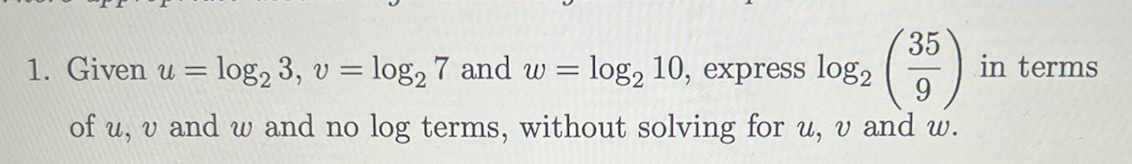 Solved 1. Given u=log23,v=log27 and w=log210, express | Chegg.com