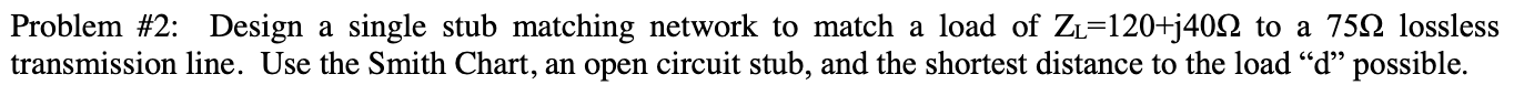 Solved Problem #2: Design a single stub matching network to | Chegg.com