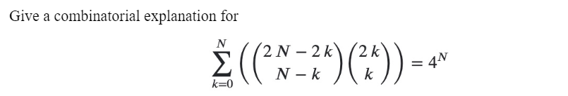 Solved Give a combinatorial explanation for | Chegg.com