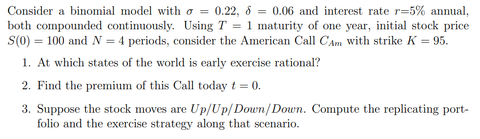 Solved Consider a binomial model with σ=0.22,δ=0.06 and | Chegg.com