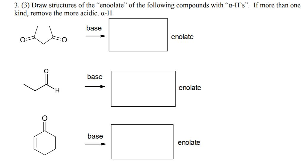 Solved 3. (3) Draw structures of the “enoolate” of the | Chegg.com