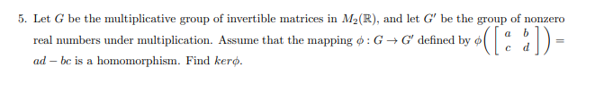 Solved 5. Let G be the multiplicative group of invertible | Chegg.com