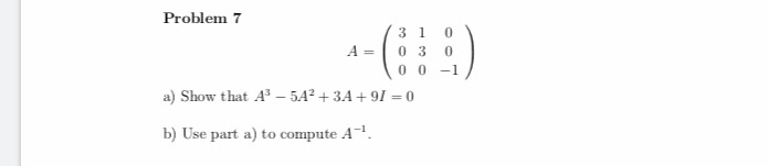 Solved Problem 7 A- 03 0 0 0-1 a) Show that A3-5A2 + 3A + | Chegg.com