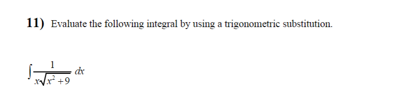 Solved 11) Evaluate the following integral by using a | Chegg.com