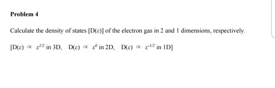 Solved Problem 4 Calculate the density of states [D(e)] of | Chegg.com