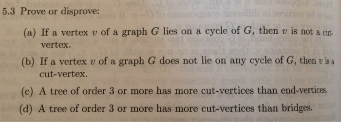 Solved 5.3 Prove or disprove: (a) If a vertex v of a graph G | Chegg.com