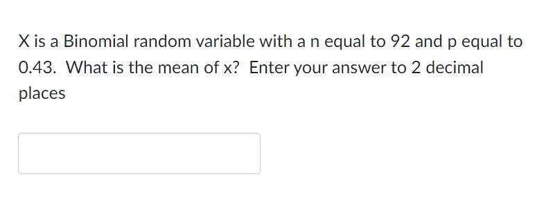 Solved X is a Binomial random variable with a n equal to 92 | Chegg.com
