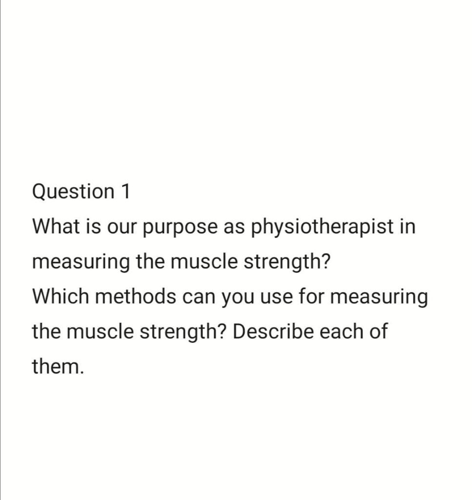 Solved Question 1 What is our purpose as physiotherapist in | Chegg.com