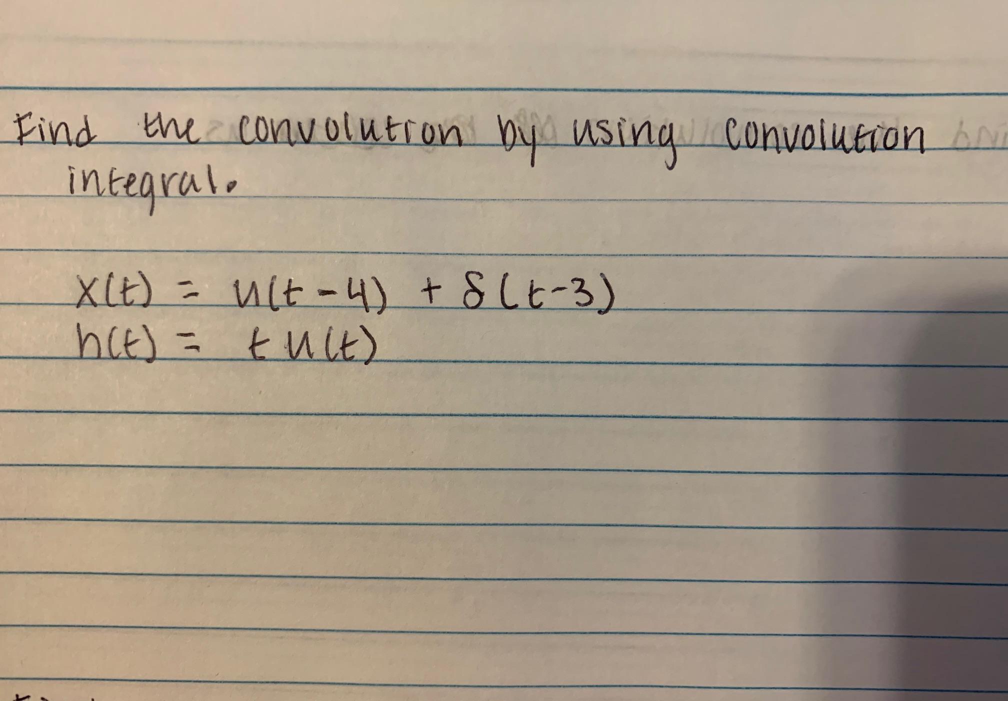 Solved Find the convolution by using convolution on | Chegg.com