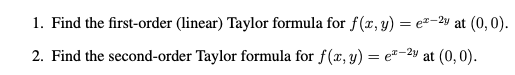 Solved 1. Find the first-order (linear) Taylor formula for | Chegg.com