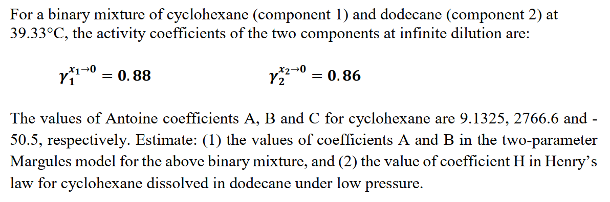 Solved For a binary mixture of cyclohexane (component 1) and | Chegg.com