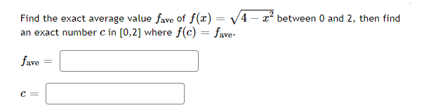 Solved Find the exact average value fave of f(x) = √4x² | Chegg.com