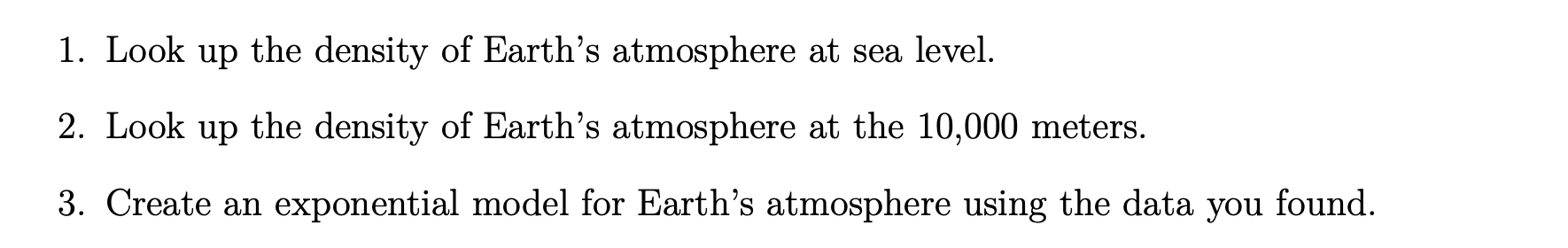 Solved 1. Look up the density of Earth's atmosphere at sea | Chegg.com