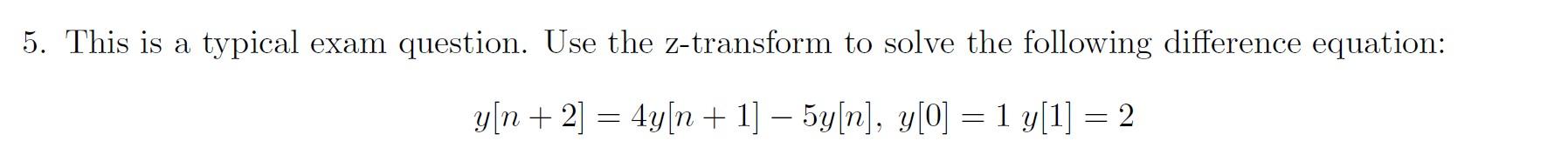 Solved 5. This is a typical exam question. Use the | Chegg.com