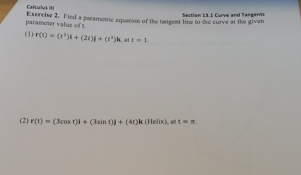 Solved Calculus III Section 13.1 Curve and Tangents Exercise | Chegg.com