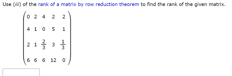Solved Use (iii) of the rank of a matrix by row reduction | Chegg.com