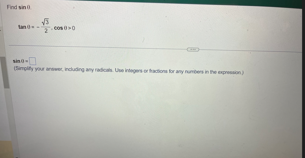 Solved Find sinθ.tanθ=-322,cosθ>0sinθ=(Simplify your answer, | Chegg.com