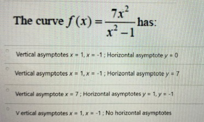 Solved 7.rº The curve f(x)= has: x2-1 Vertical asymptotes x | Chegg.com