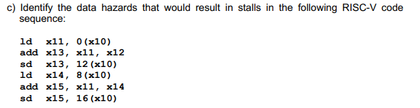 Solved Consider the following RISC-V language code: 11: ld | Chegg.com