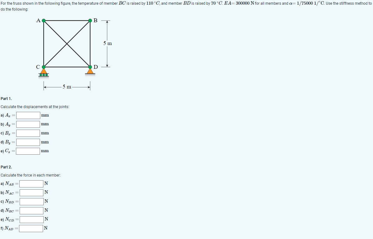 Solved do the following: Part 1. Calculate the displacements | Chegg.com Solved do the following: Part 1. Calculate the displacements | Chegg.com