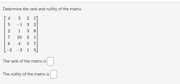 Solved Determine the rank and nullity of the matrix. | Chegg.com
