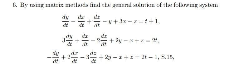 Solved 6. By using matrix methods find the general solution | Chegg.com