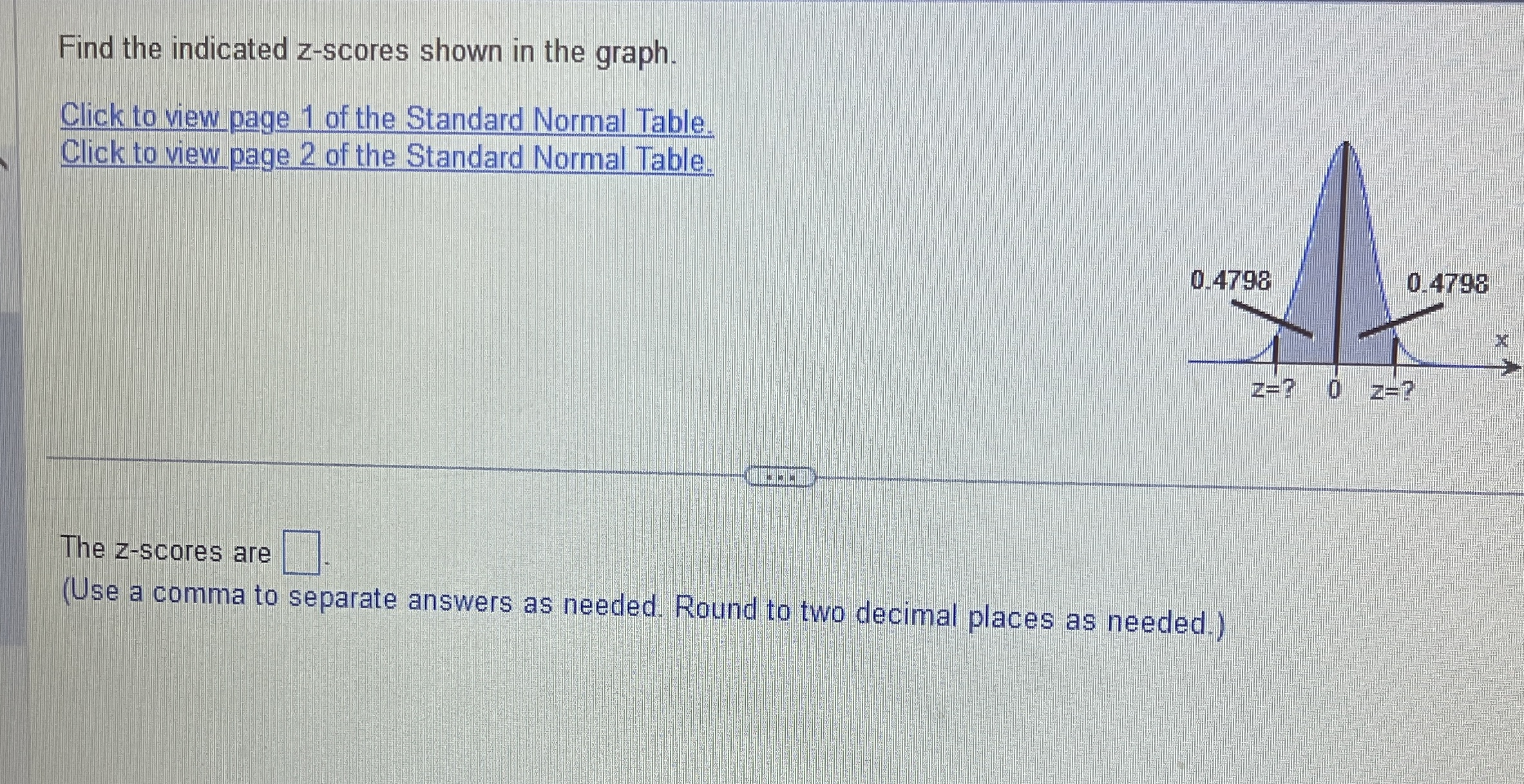 [Solved]: Find the indicated z-scores shown in the graph. C