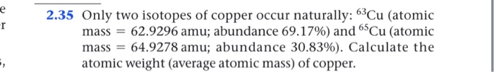 Solved e2.35 Only two isotopes of copper occur naturally: | Chegg.com