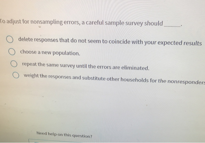 Solved To adjust for nonsampling errors, a careful sample | Chegg.com