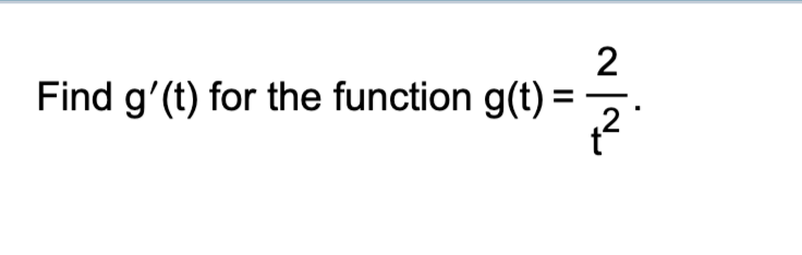 Solved Find g′(t) for the function g(t)=t22. | Chegg.com