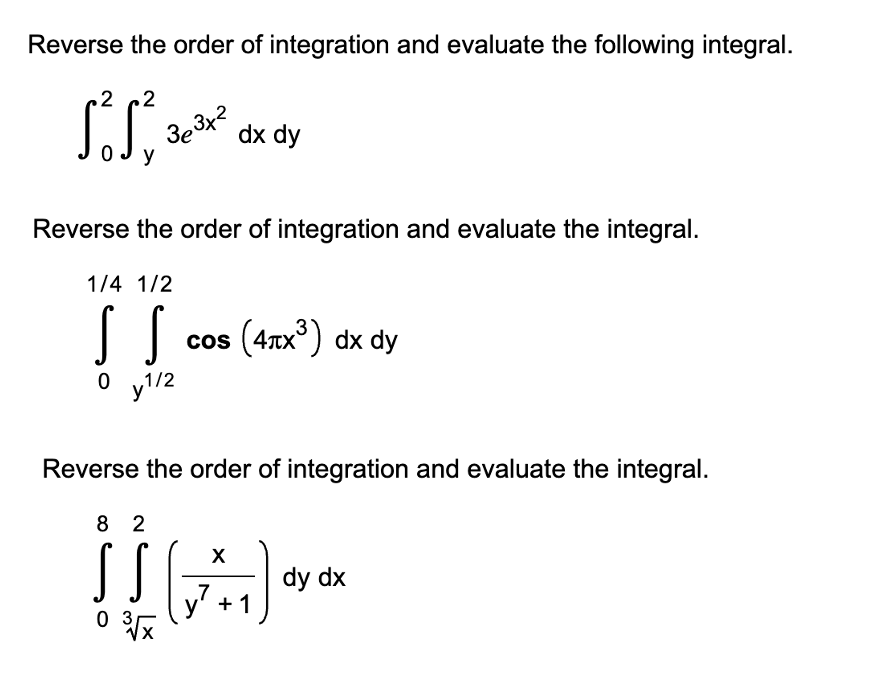 Solved evaluate all the following integrals:Reverse the | Chegg.com