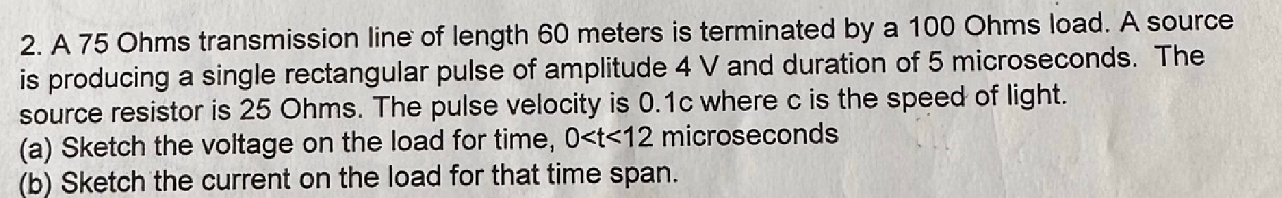 Solved 2. A 75 Ohms transmission line of length 60 meters is | Chegg.com