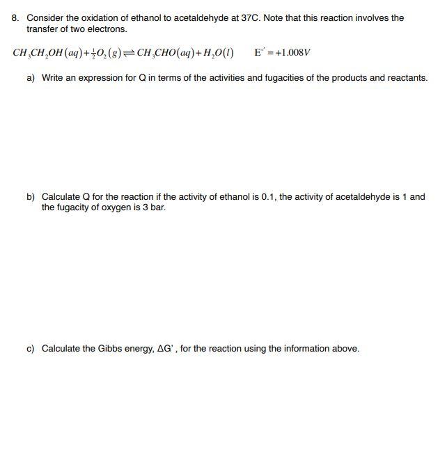 Solved 8. Consider the oxidation of ethanol to acetaldehyde | Chegg.com