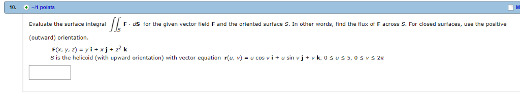 Solved 10. 1 points Evaluate the surface integral F ds for | Chegg.com