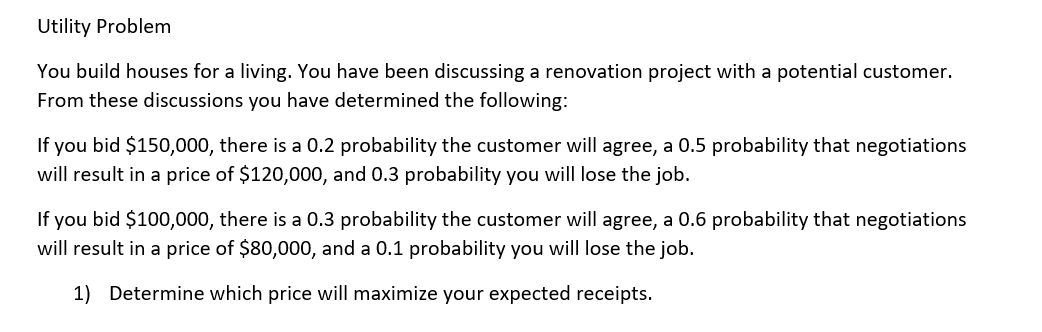 Solved Utility Problem You build houses for a living. You | Chegg.com