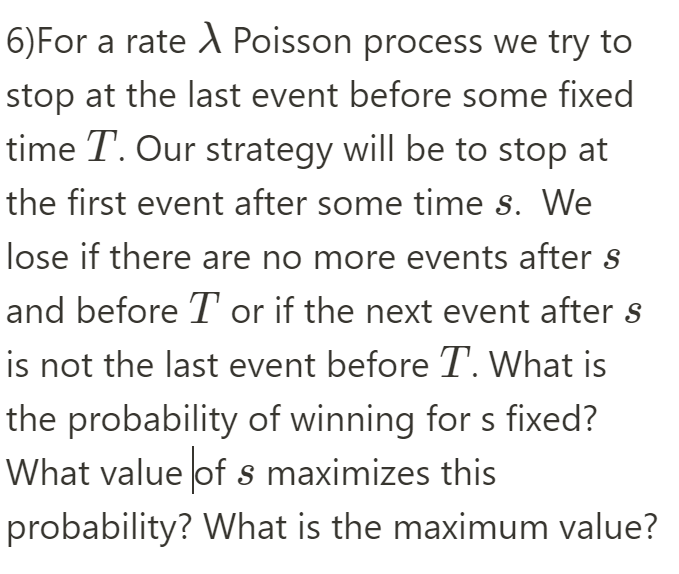 Solved 6)For a rate 1 Poisson process we try to stop at the | Chegg.com
