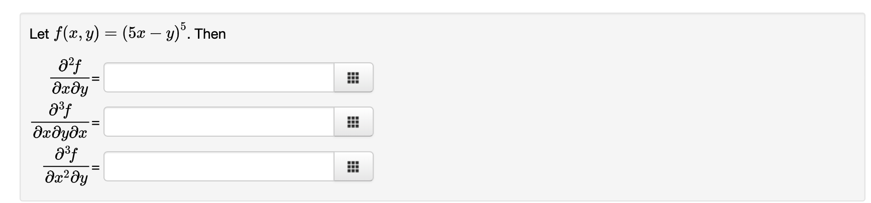Solved Let f(x,y)=(5x−y)5. Then ∂x∂y∂2f=∂x∂y∂x∂3f=∂x2∂y∂3f= | Chegg.com