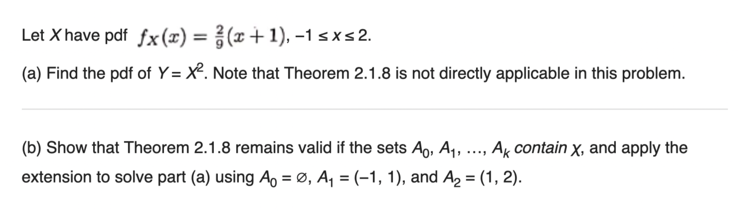 Let X have pdf fX(x)=92(x+1),−1≤x≤2 (a) Find the pdf | Chegg.com