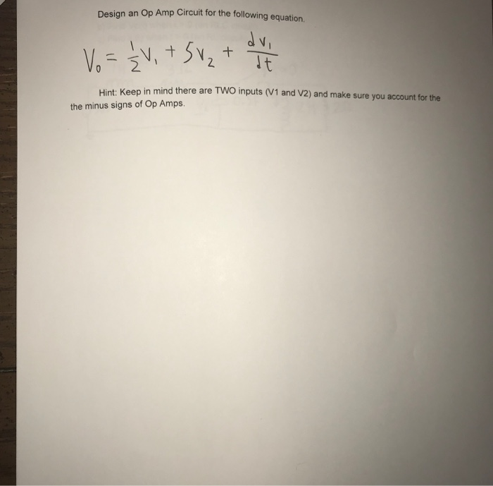 Solved design an Op Amp circuit for the following equationV | Chegg.com