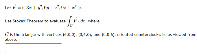 Solved Let vec(F)= .Use Stokes' Theorem to | Chegg.com