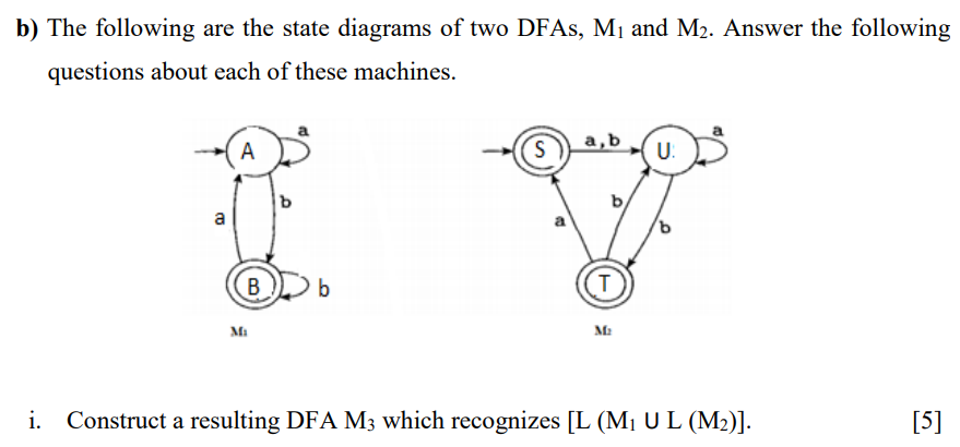 Solved b) The following are the state diagrams of two DFAs, | Chegg.com