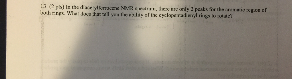 Solved 13. (2 pts) In the diacetylferrocene NMR spectrum, | Chegg.com