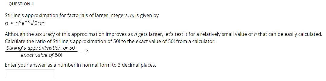 Solved QUESTION 1 Stirling's approximation for factorials of | Chegg.com
